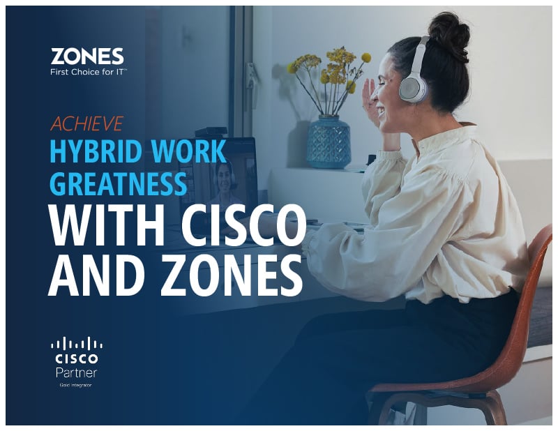 Zones LLC | Reimagining Hybrid Work with Cisco and Zones